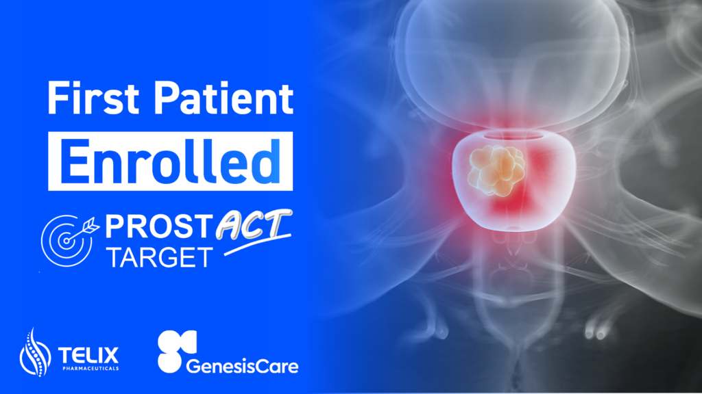 First Patient Enrolled in ProstACT TARGET Study - Telix Pharmaceuticals