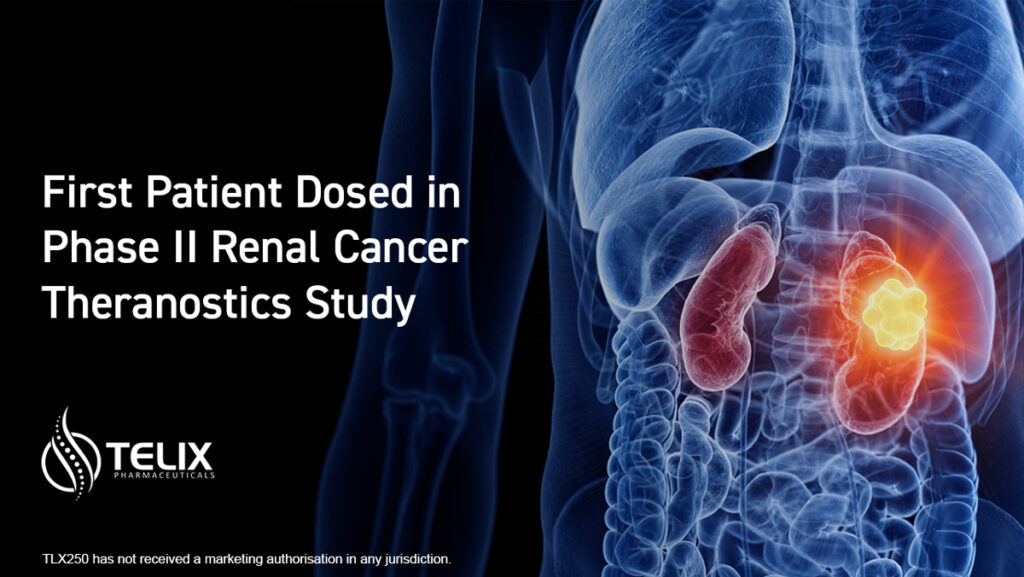 First Patient Dosed in Phase II Renal Cancer Theranostics Study - Telix ...