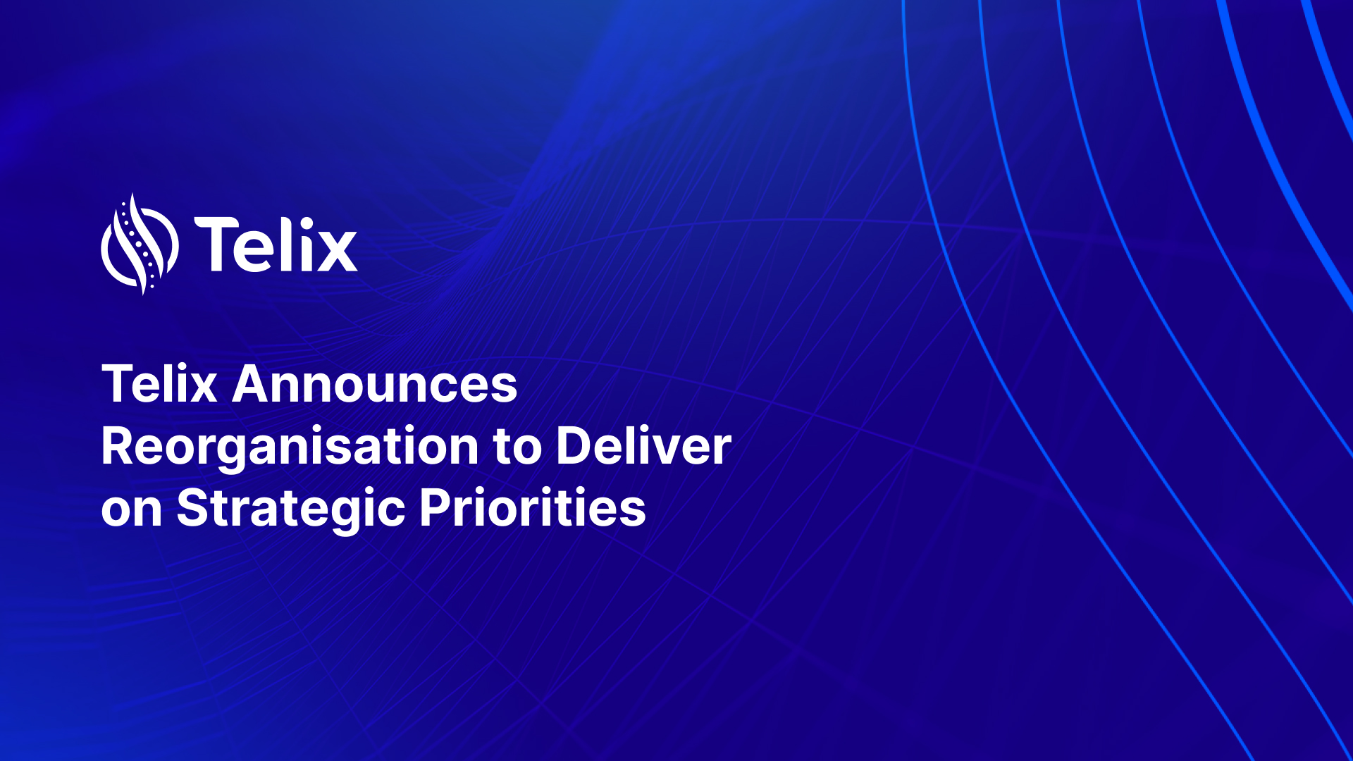 Telix Announces Reorganisation to Deliver on Strategic Priorities ...
