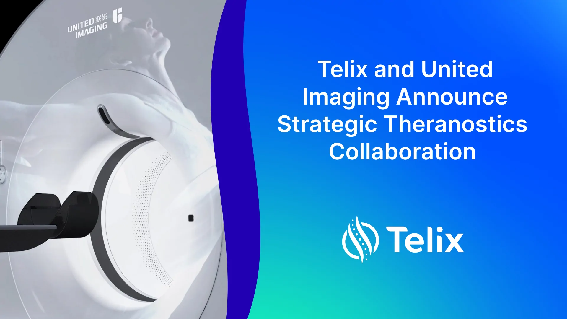 Telix and United Imaging Announce Strategic Theranostics Collaboration ...